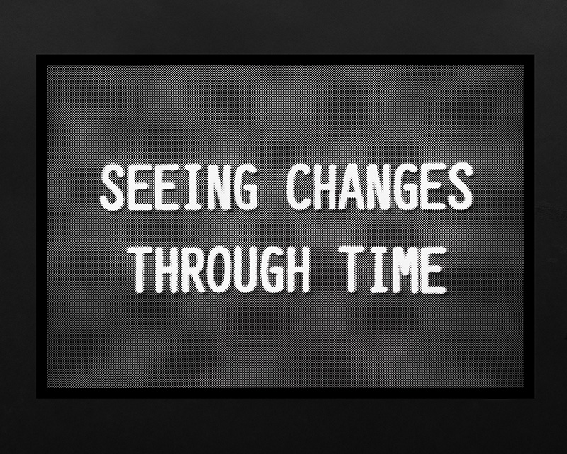 CHRISTIAN PATTERSON | Seeing Changes Through Time